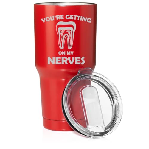 Smooth Body Tumbler Stainless Steel Vacuum Insulated Travel Mug Cup Gift You're Getting On My Nerves Dentist Dental Assistant Endodontist (Red, 30 oz)