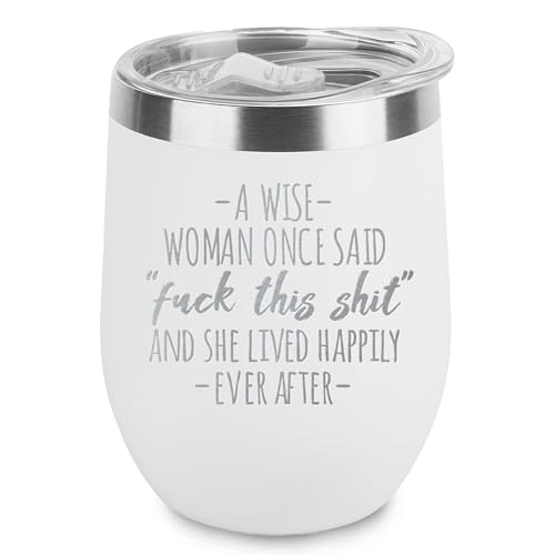 shop4ever A Wise Woman Once Said F This And She Lived Happily Ever After Engraved Insulated Stainless Steel Wine Tumbler with Lid 12 oz. Funny Divorce Retirement Feminist Gift (White)