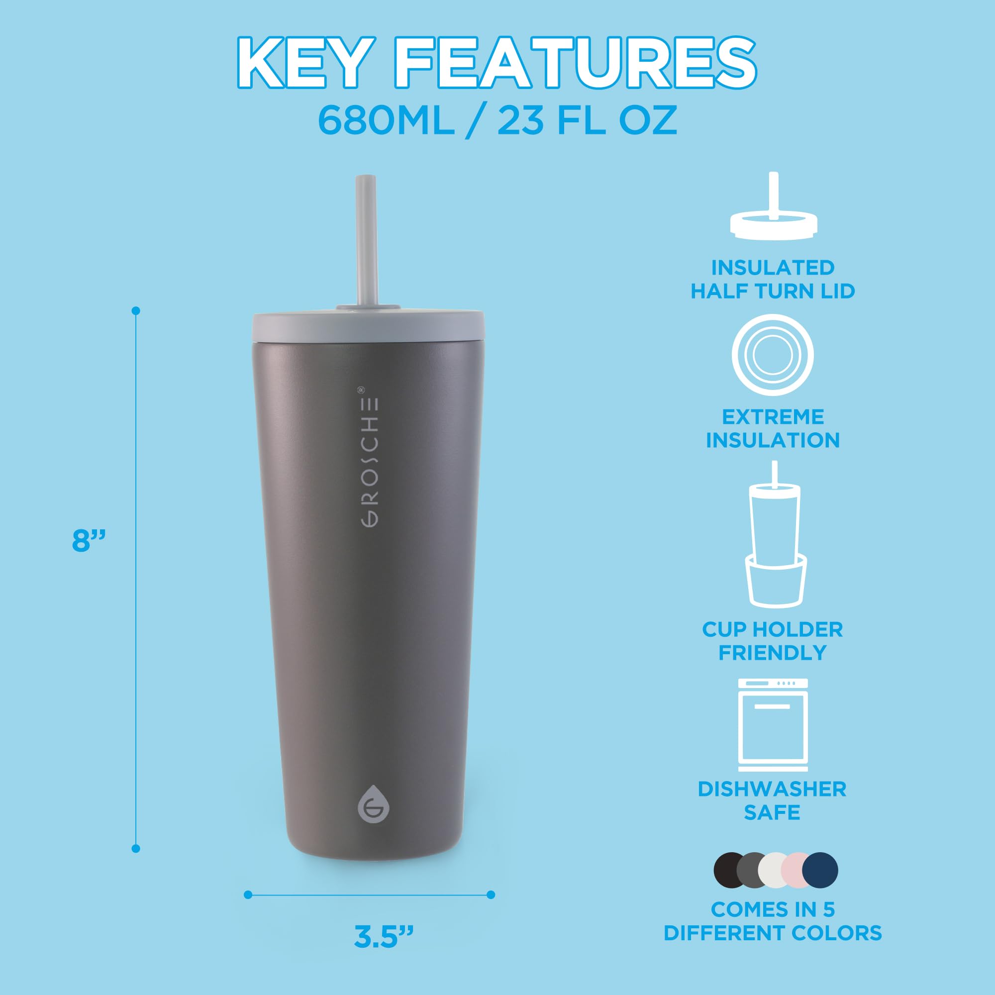 GROSCHE Jasper 23oz Tumbler with straw. Extreme Insulation, Classy Design, Built to Last, Insulated Stainless Steel Tumbler with Lid and Straw - Grey