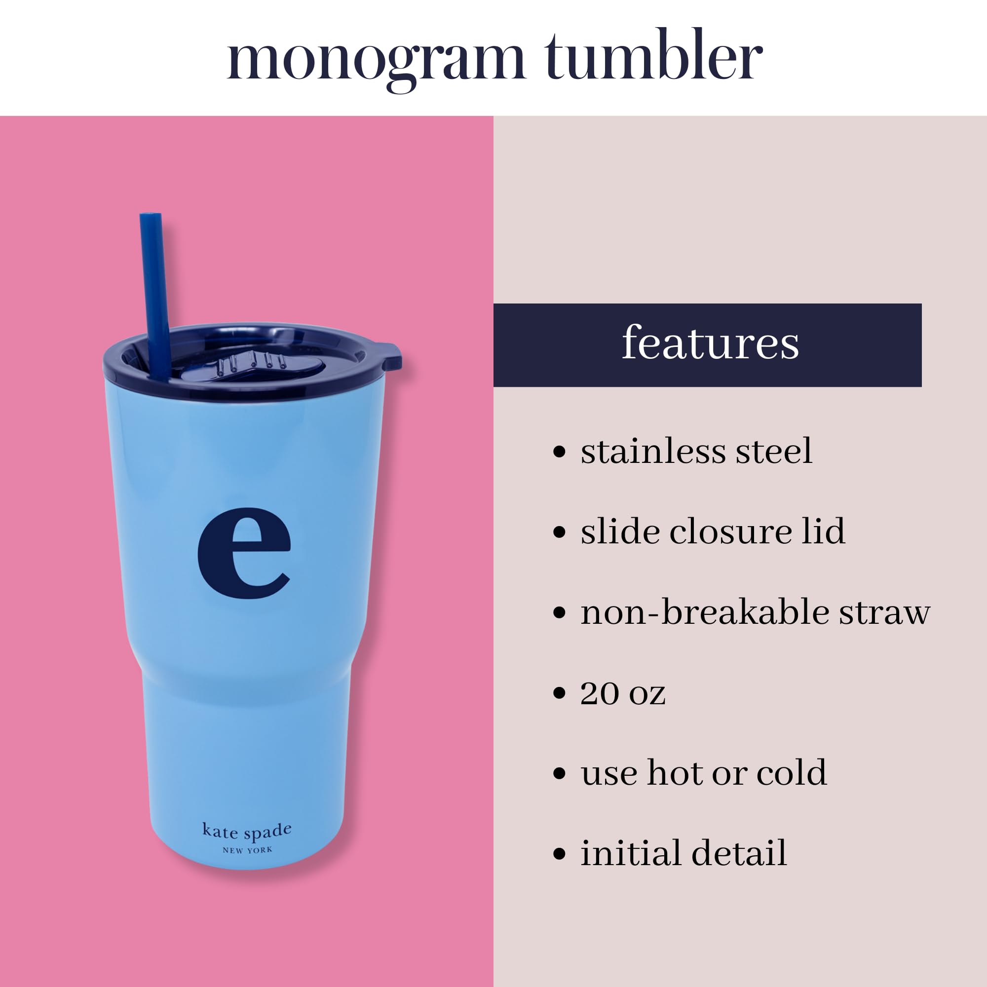 kate spade new york 20 Ounce Insulated Initial Tumbler for Cold and Hot Drinks with Reusable Straw, Stainless Steel Travel Cup with Slide Top Lid (E)