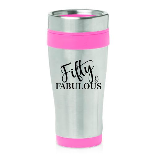16oz Insulated Stainless Steel Travel Mug Coffee Mug Tumbler Fifty And Fabulous 50th Birthday (Pink)