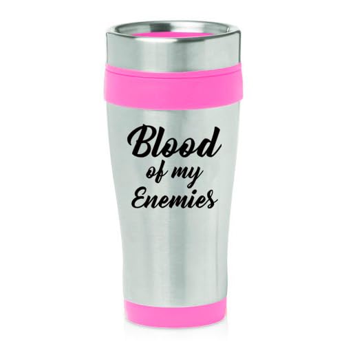 16oz Insulated Stainless Steel Travel Mug Coffee Mug Tumbler Blood Of My Enemies (Pink)