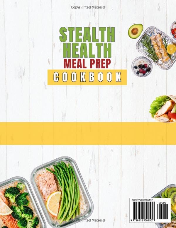 Stealth Health Meal Prep Cookbook: The Ultimate Guide to Healthy and Convenient Meal Prep (Smart Eating Series)