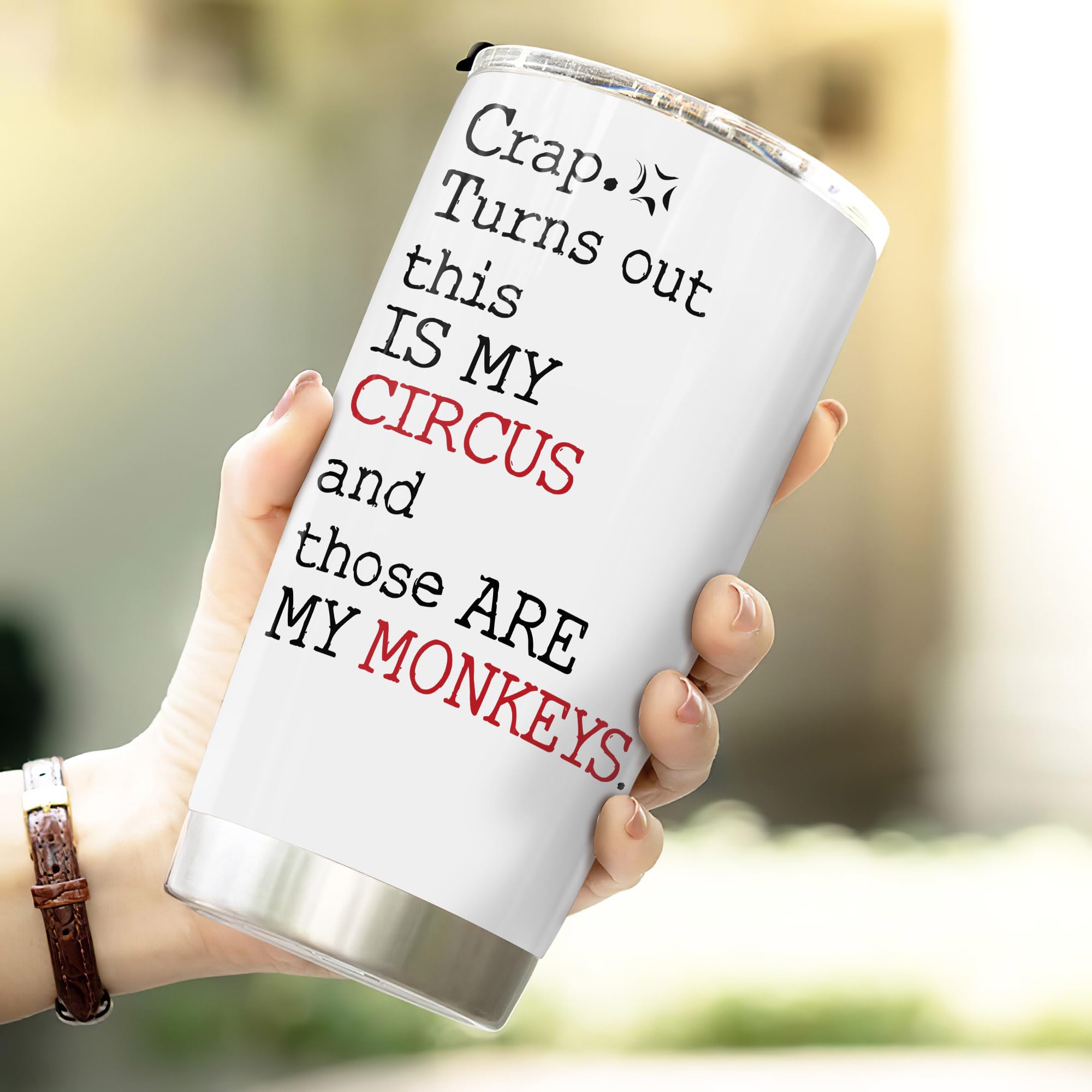Crap. Turns Out This Is My Circus And These Are My Monkeys Funny Mothers Day Gifts for Mom, Mother, Mama – Sarcastic Funny Mom Gifts from Son Daughter Funny Mom Tumbler With Lid 20oz Travel Coffee Cup