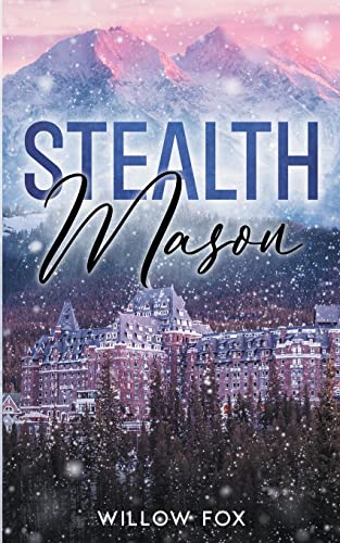 Stealth: Mason: A Small Town Romantic Suspense (Eagle Tactical)