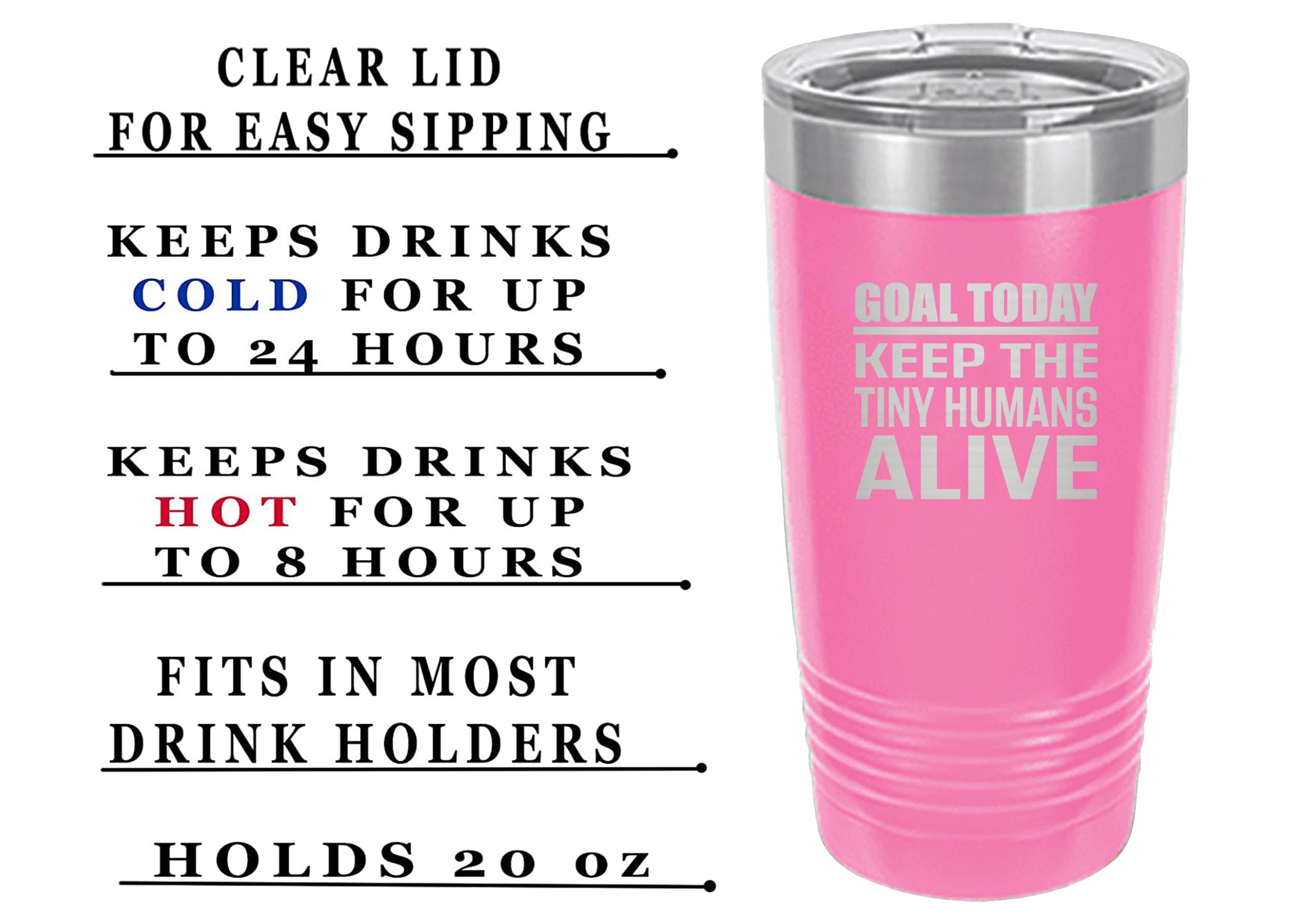 Rogue River Tactical Funny Mom Goal Today Keep The Tiny Humans Alive 20 Oz. Travel Tumbler Mug Cup w/Lid Vacuum Insulated Hot or Cold Mother's Day Gift (Pink)