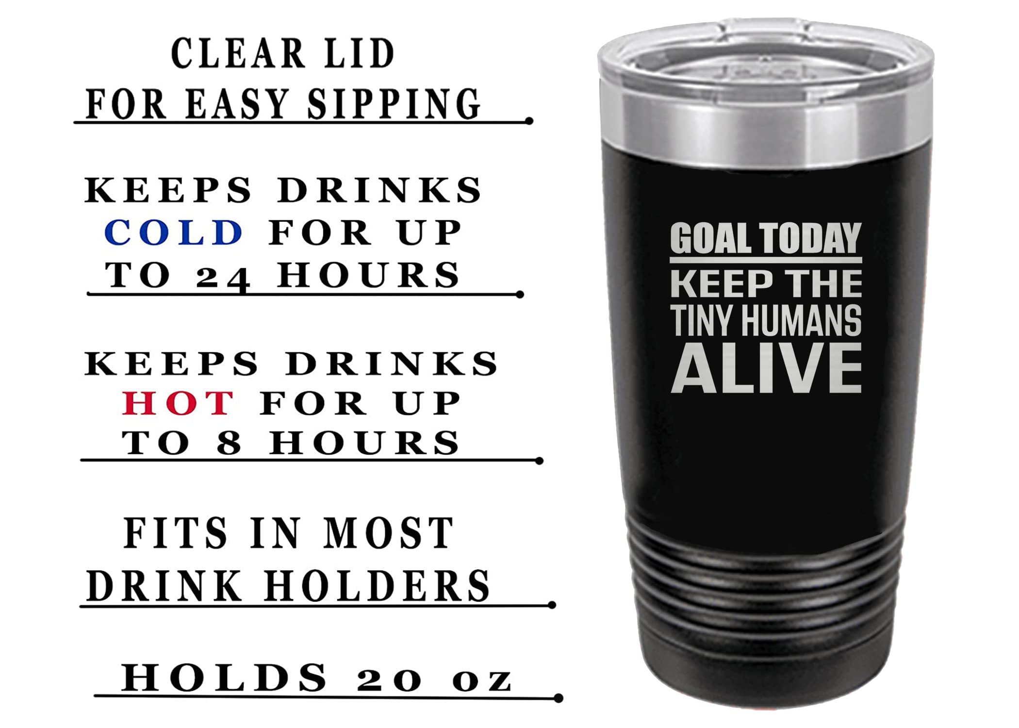 Rogue River Tactical Funny Mom Goal Today Keep The Tiny Humans Alive 20 Oz. Travel Tumbler Mug Cup w/Lid Vacuum Insulated Hot or Cold Mother's Day Gift (Black)