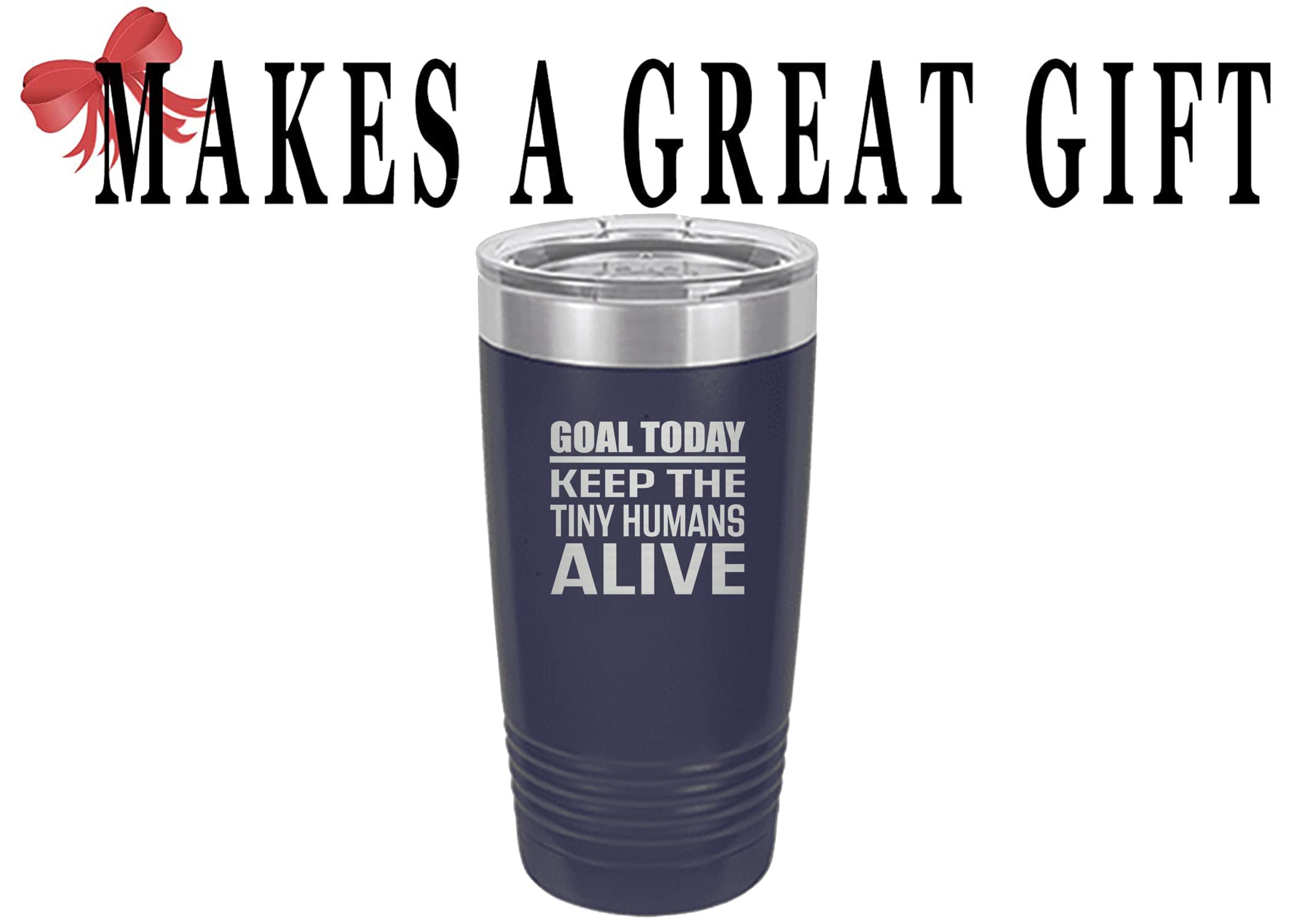 Rogue River Tactical Funny Mom Goal Today Keep The Tiny Humans Alive 20 Oz. Travel Tumbler Mug Cup w/Lid Vacuum Insulated Hot or Cold Mother's Day Gift (Blue)