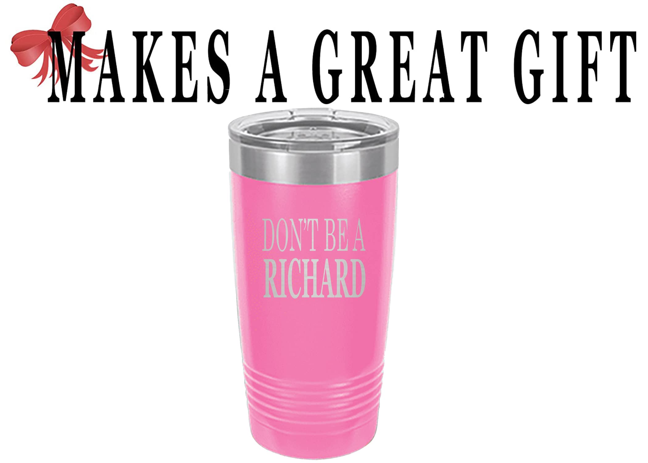 Rogue River Tactical Funny Sarcastic Don't Be a Richard 20 Oz. Travel Tumbler Mug Cup w/Lid Vacuum Insulated Hot or Cold Sarcastic Work Gift (Pink)