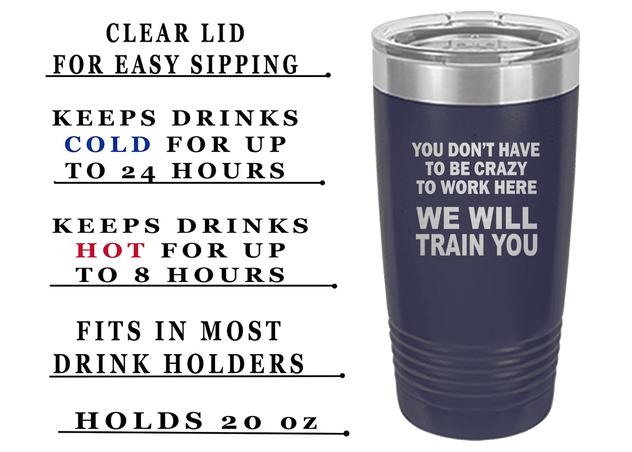 Rogue River Tactical Funny Sarcastic Office Work 20 Oz. Travel Tumbler Mug Cup w/Lid Vacuum Insulated Hot or Cold You Don't Have To Be Crazy To Work Here We Will train You (Blue)