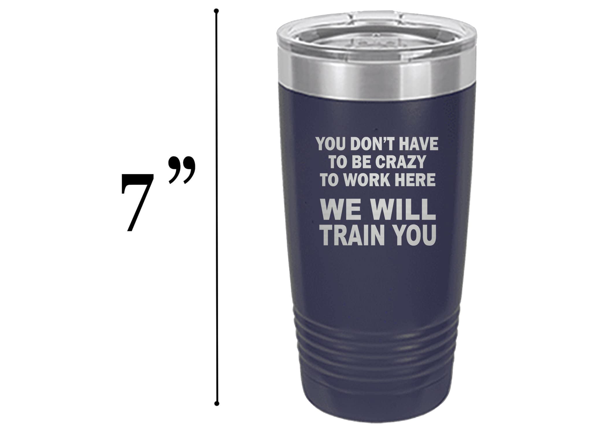 Rogue River Tactical Funny Sarcastic Office Work 20 Oz. Travel Tumbler Mug Cup w/Lid Vacuum Insulated Hot or Cold You Don't Have To Be Crazy To Work Here We Will train You (Blue)