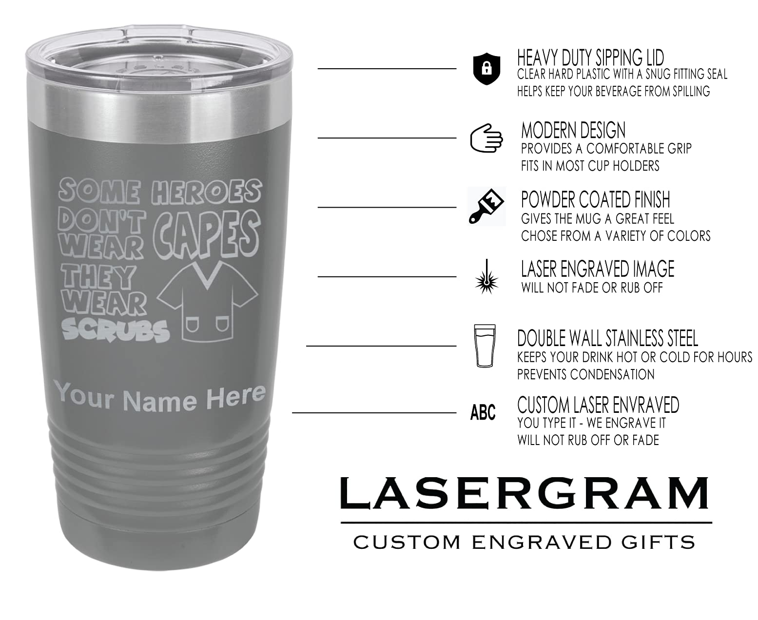 LaserGram 20oz Tumbler Mug | Some Heroes don't Wear Capes, They Wear Scrubs | Personalized Engraving Included (Grey)