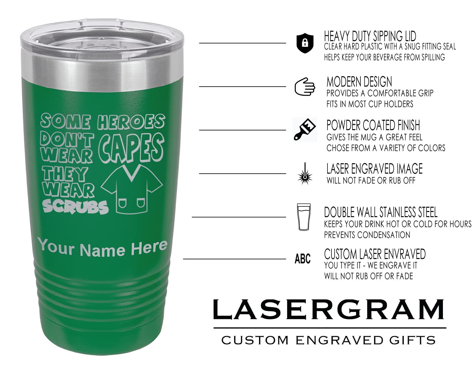 LaserGram 20oz Tumbler Mug | Some Heroes don't Wear Capes, They Wear Scrubs | Personalized Engraving Included (Green)