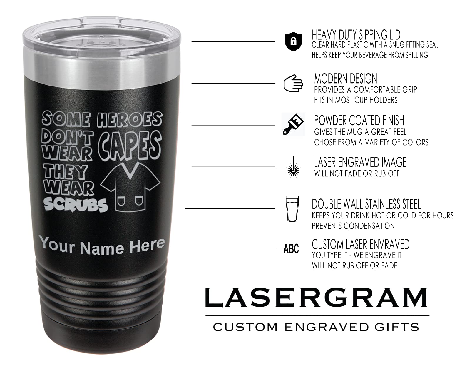 LaserGram 20oz Tumbler Mug | Some Heroes don't Wear Capes, They Wear Scrubs | Personalized Engraving Included (Black)