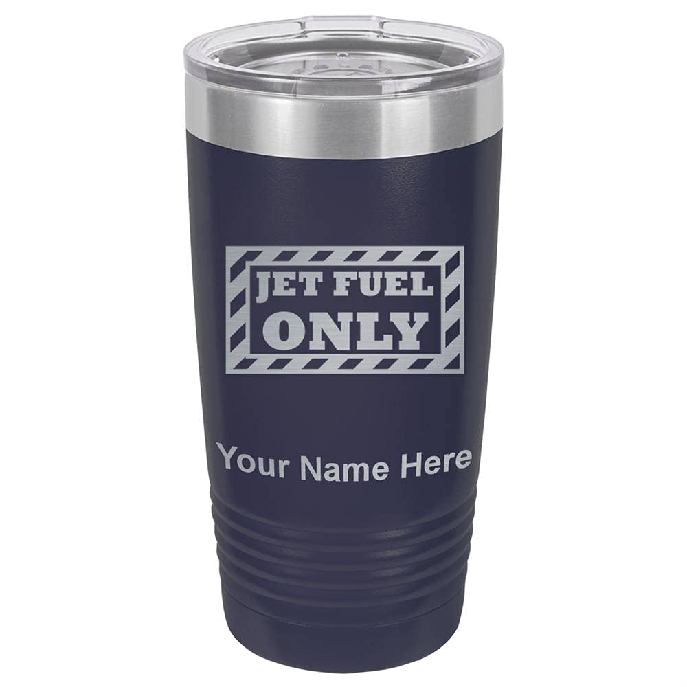 LaserGram 20oz Vacuum Insulated Tumbler Mug, Jet Fuel Only, Personalized Engraving Included (Navy Blue)