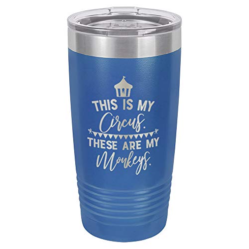 THIS IS MY CIRCUS THESE ARE MY MONKEYS Blue 20 oz Drink Tumbler With Straw | Engraved Stainless Steel Travel Mug | Funny Quote Gift Idea | OnlyGifts.com