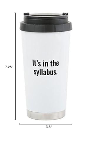 CafePress It's In The Syllabus Ceramic Travel Mug 20 oz. Insulated Stainless Steel Coffee Tumbler