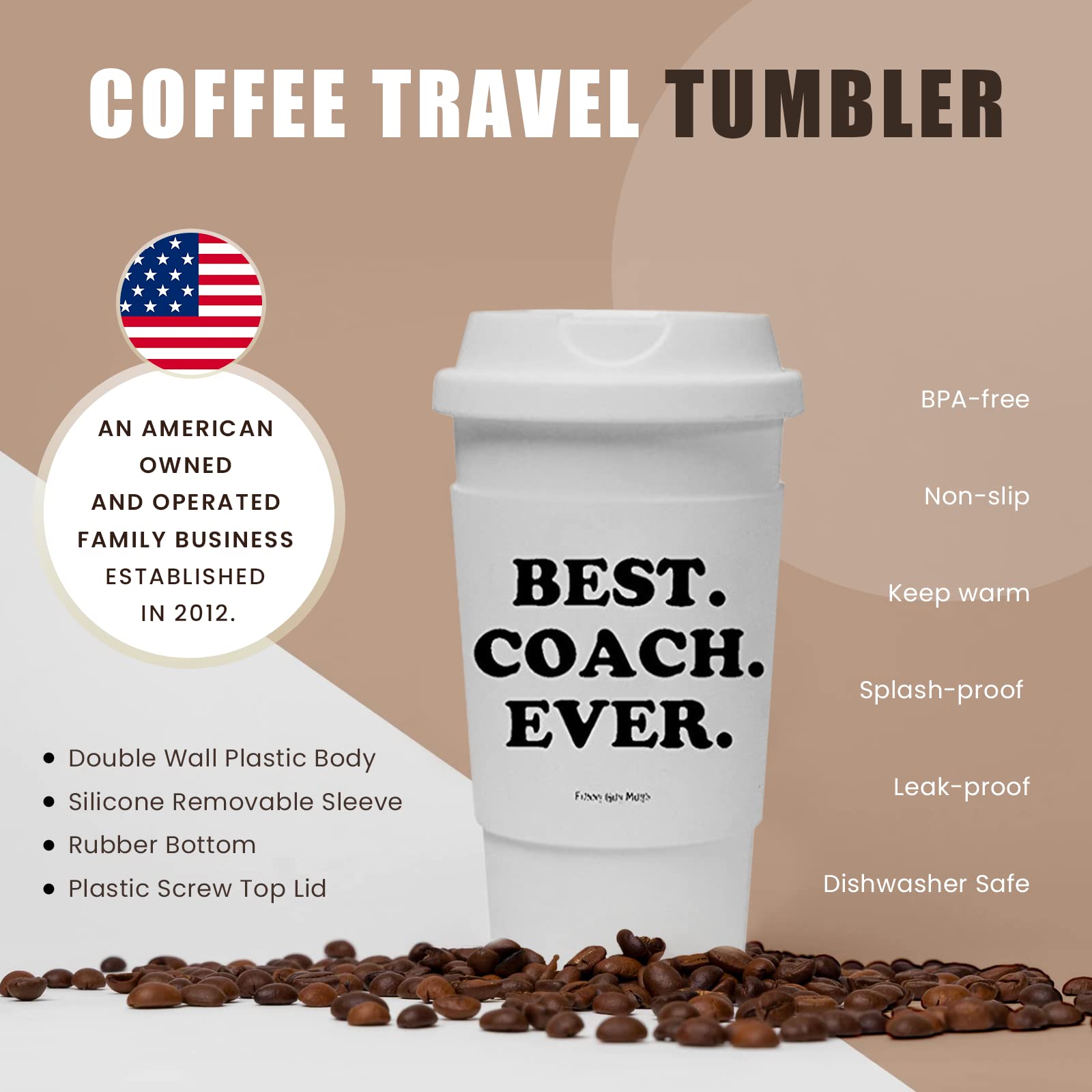 Funny Guy Mugs Best. Coach. Ever. Plastic Tumbler with Removable Insulated Silicone Sleeve, 16 Fluid Ounces, White