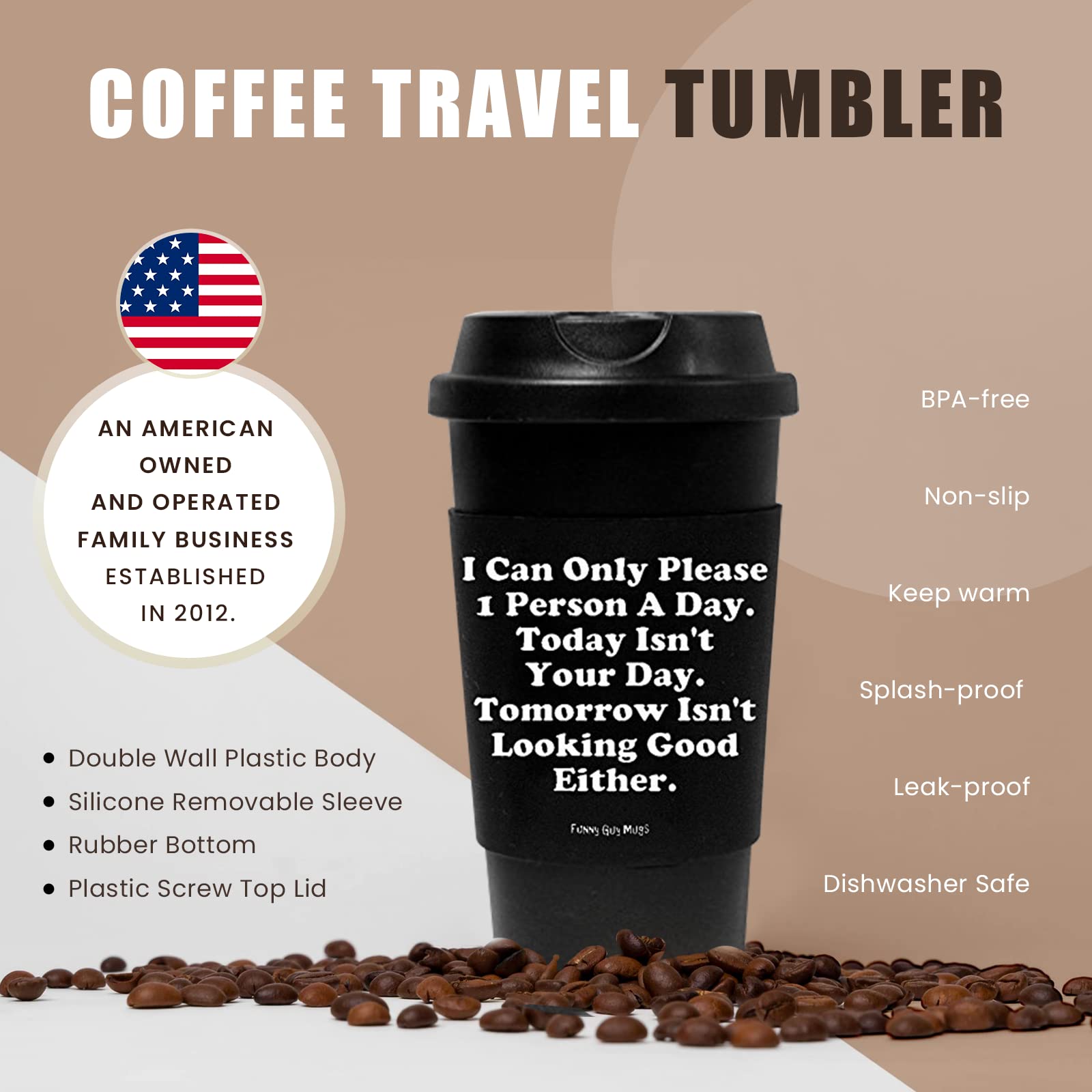 Funny Guy Mugs I Can Only Please 1 Person A Day Travel Tumbler With Removable Insulated Silicone Sleeve, Black, 16-Ounce