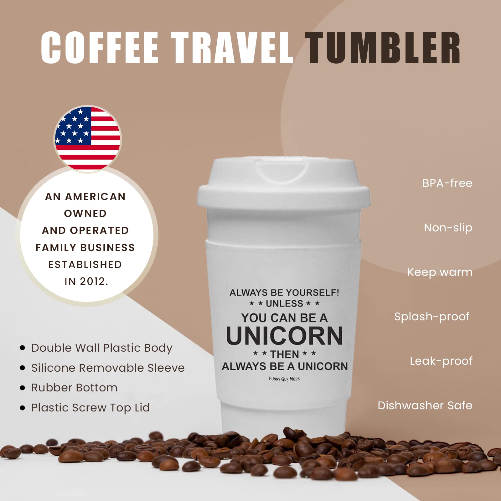 Funny Guy Mugs Always Be Yourself Unless You Can Be A Unicorn Travel Tumbler With Removable Insulated Silicone Sleeve, White, 16-Ounce