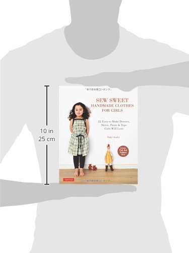 Sew Sweet Handmade Clothes for Girls: 22 Easy-to-Make Dresses, Skirts, Pants & Tops Girls Will Love
