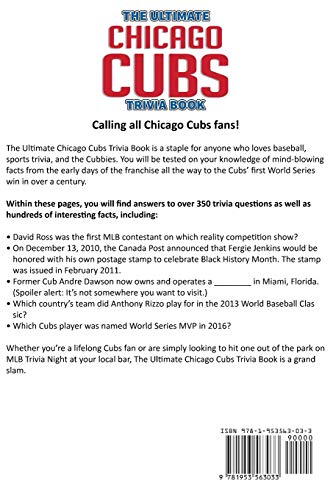 The Ultimate Chicago Cubs Trivia Book: A Collection of Amazing Trivia Quizzes and Fun Facts for Die-Hard Cubs Fans!