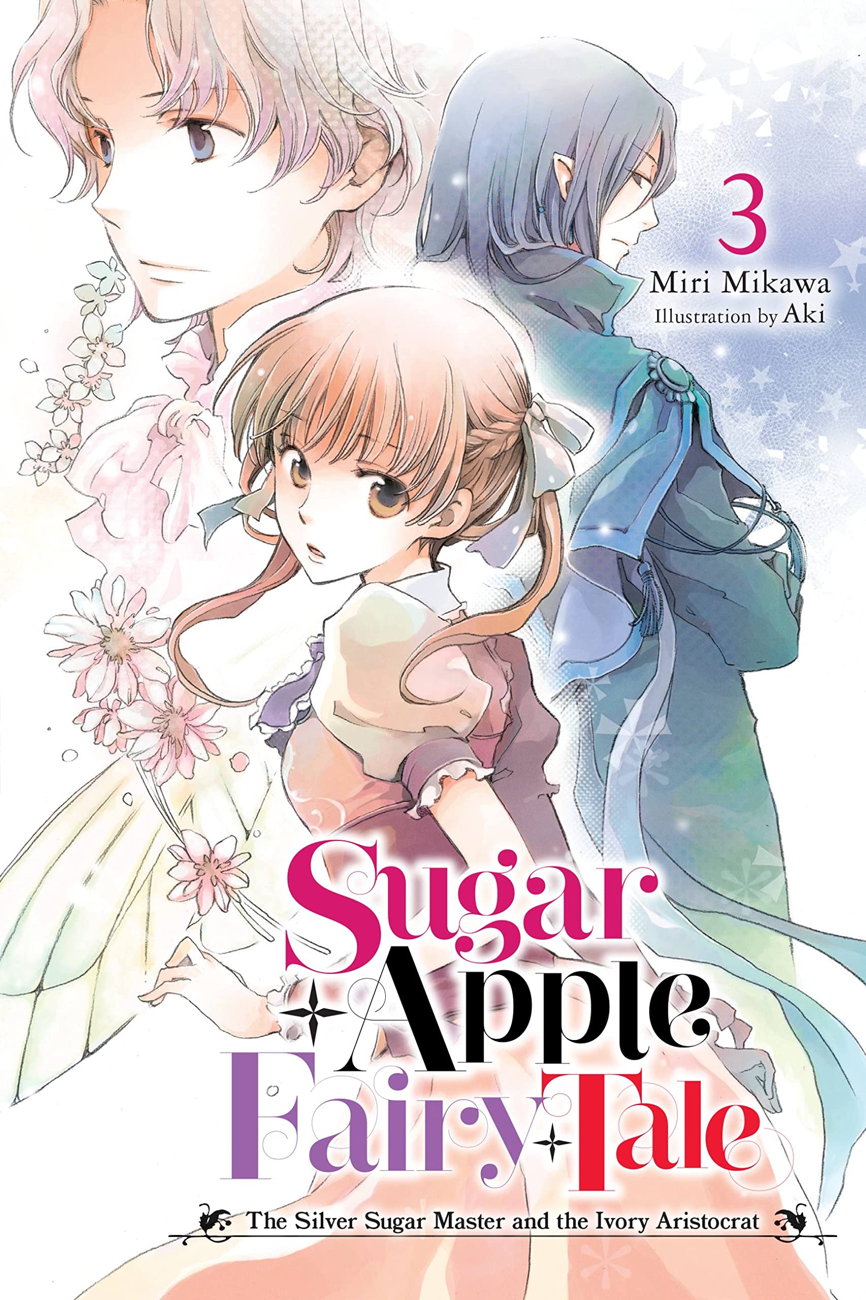 Sugar Apple Fairy Tale, Vol. 3 (light novel): The Silver Sugar Master and the Ivory Aristocrat (Volume 3) (Sugar Apple Fairy Tale (light novel), 3)