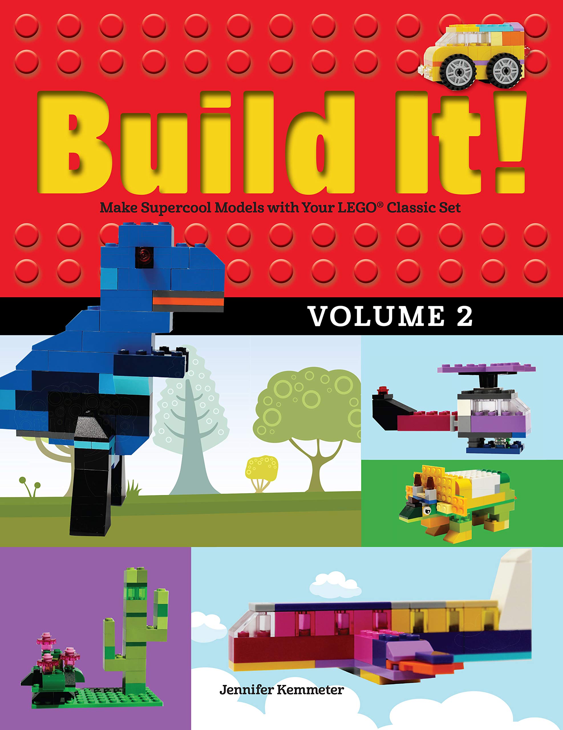 Build It! Volume 2: Make Supercool Models with Your LEGOĀ® Classic Set (Brick Books, 2)