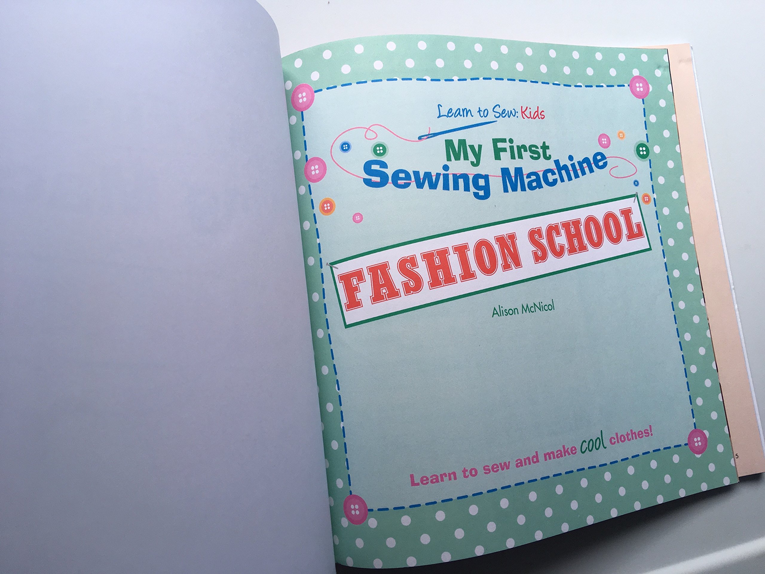 My First Sewing Machine: FASHION SCHOOL: Learn To Sew: Kids