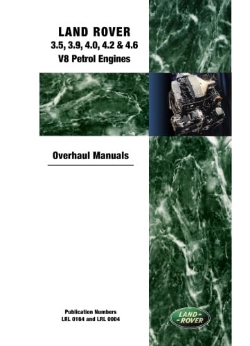 Land Rover 3.5, 3.9, 4.0, 4.2 & 4.6 V8 Petrol Engine Overhaul Manuals: LRL004 • LRL164