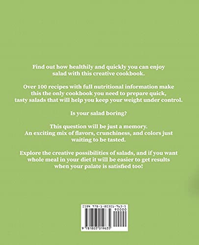 Salads For Your Diet: 100+ New and Tasty Salads to Be Included in Your Diet With All the Nutritional Values Indicated