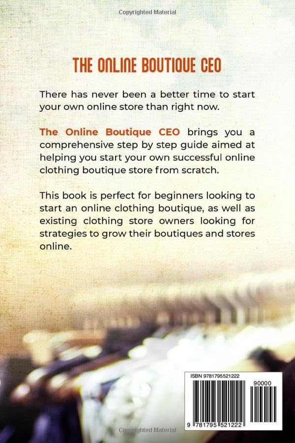 The Online Boutique CEO: How to Start And Run A Successful Online Clothing Boutique from Scratch