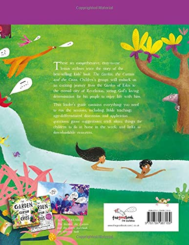The Garden, the Curtain and the Cross Sunday School Lessons: A Six-Session Curriculum from Genesis to Revelation (Bible overview with plans and activities for kids ages 3-5, 5-8 and 8-12 - can be used for home school, vacation Bible school, holiday club,