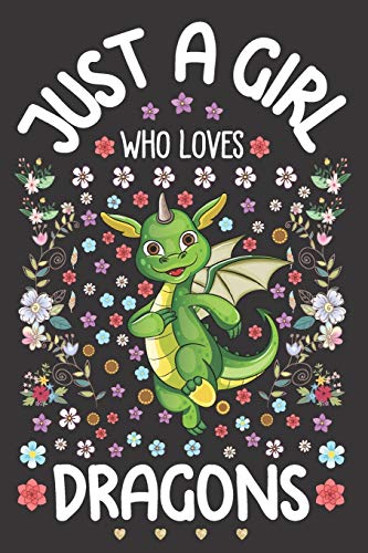 Just A Girl Who Loves Dragons: Dot Grid Notebook Journal and Planner | Diary Size 6 x 9 | 110 Dotted Pages | Office Equipment | Calligraphy and Hand ... idea for Girls, Daughter or Granddaughter