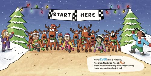 Never EVER Race a Reindeer: A Funny Rhyming, Read Aloud Picture Book
