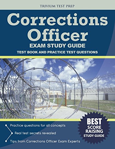 Corrections Officer Exam Study Guide: Test Book and Practice Test Questions