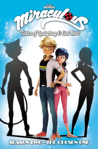 Miraculous: Tales of Ladybug and Cat Noir: Season Two - The Chosen One (Miraculous: Tales of Ladybug and Cat Noir Season 2, 2)