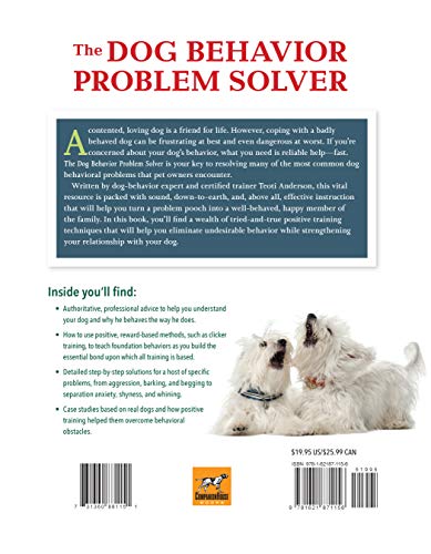 The Dog Behavior Problem Solver: Step-by-Step Positive Training Techniques to Correct More than 20 Problem Behaviors (CompanionHouse Books) Fix Barking, Separation Anxiety, Chewing, Begging, and More