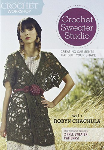 Interweave Crochet Workshop - Crochet Sweater Studio: Designing Garments That Suit Your Shape