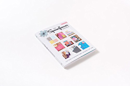 The Spoonflower Handbook: A DIY Guide to Designing Fabric, Wallpaper & Gift Wrap with 30+ Projects