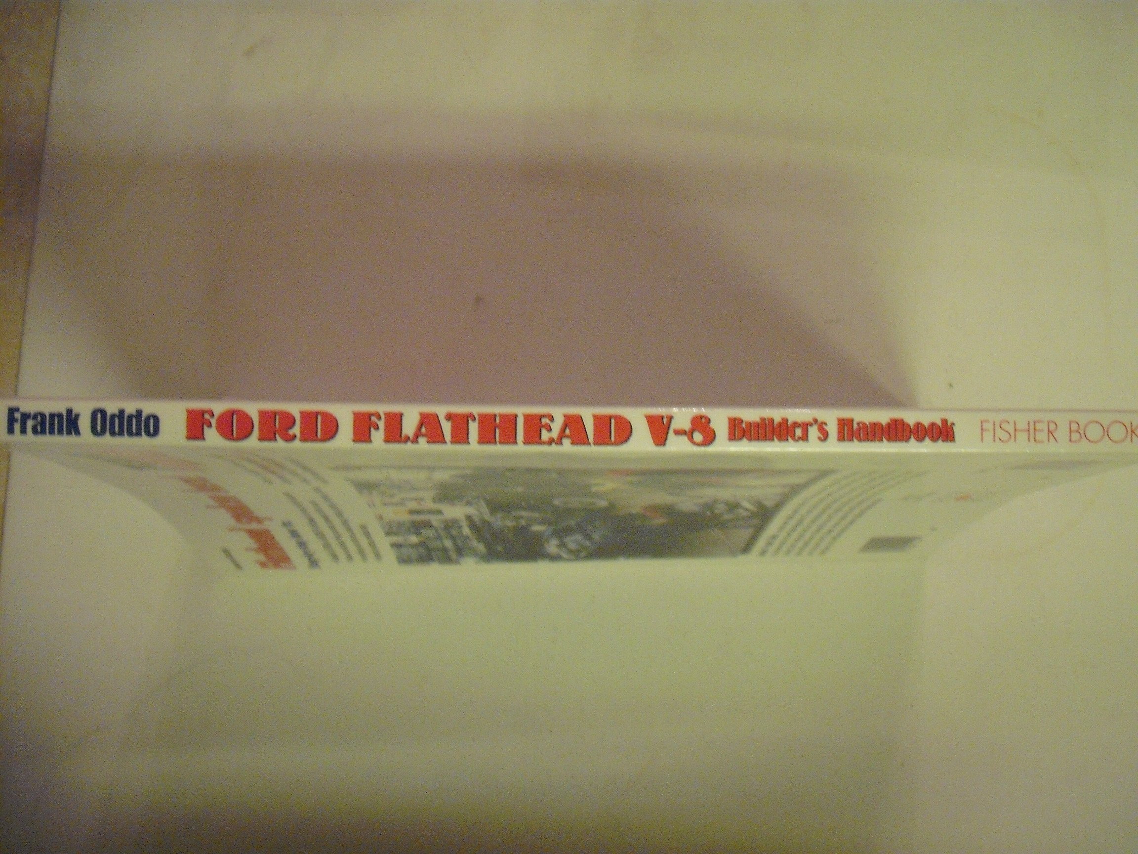 Ford Flathead V-8 Builder's Handbook: 1932-1953