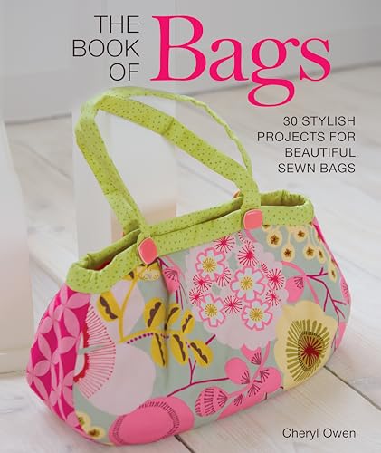 The Book of Bags: 30 Stylish Projects for Beautifully Sewn Bags (IMM Lifestyle Books)