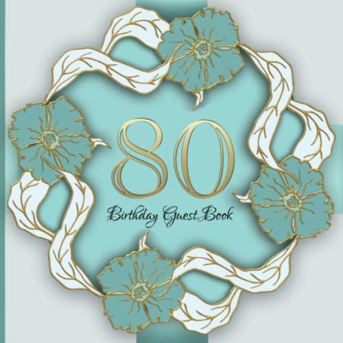 80: Birthday Guest Book I Elegant Gold and Mint Green Vintage Binding I For 30 Guests I Written Wishes and the most beautiful Photos I Square Format I Softcover I 80th Birthday Gift Idea