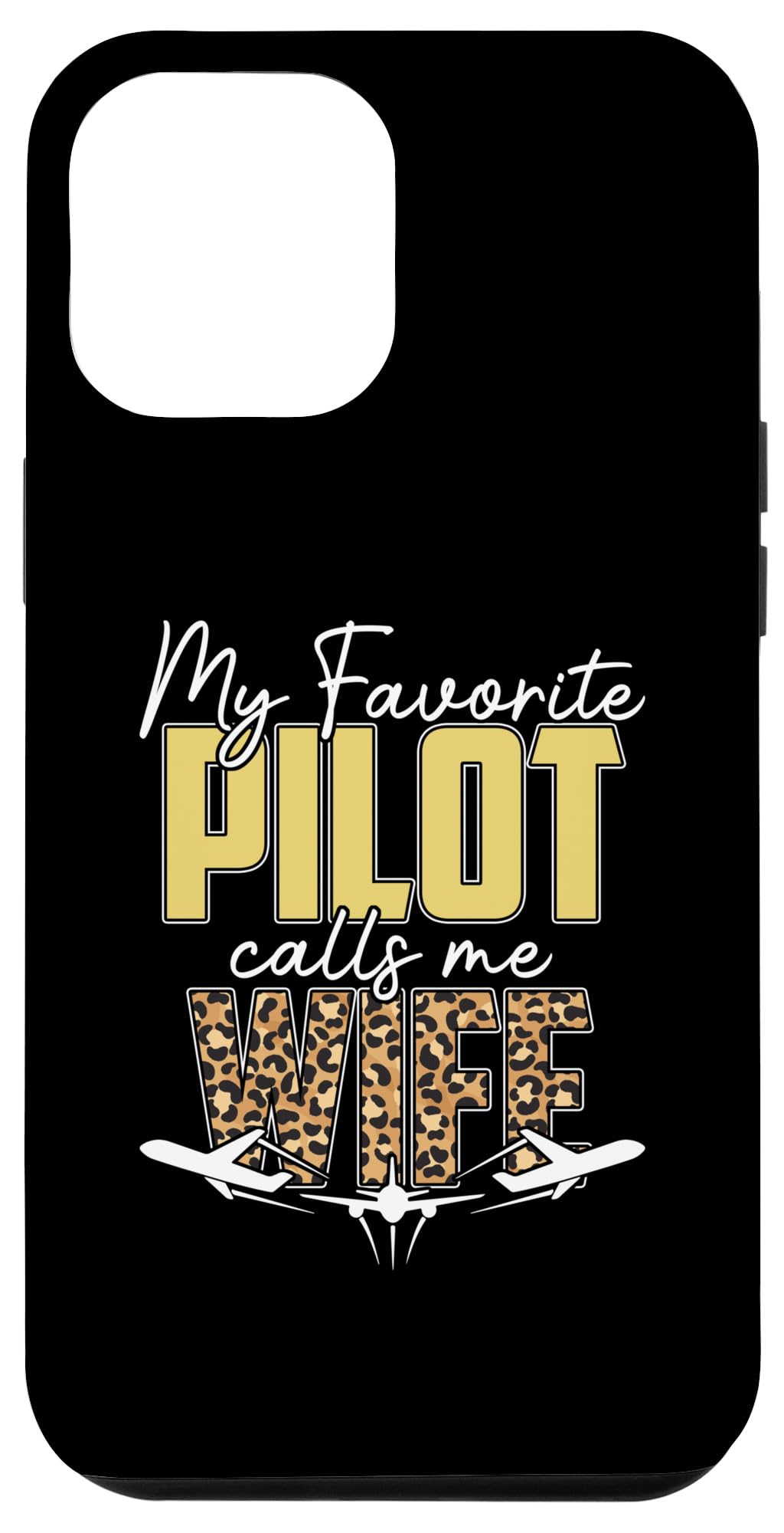 iPhone 13 Pro Max Pilot Calls Me Wife Airplane Aviation Helicopter Graphic Case