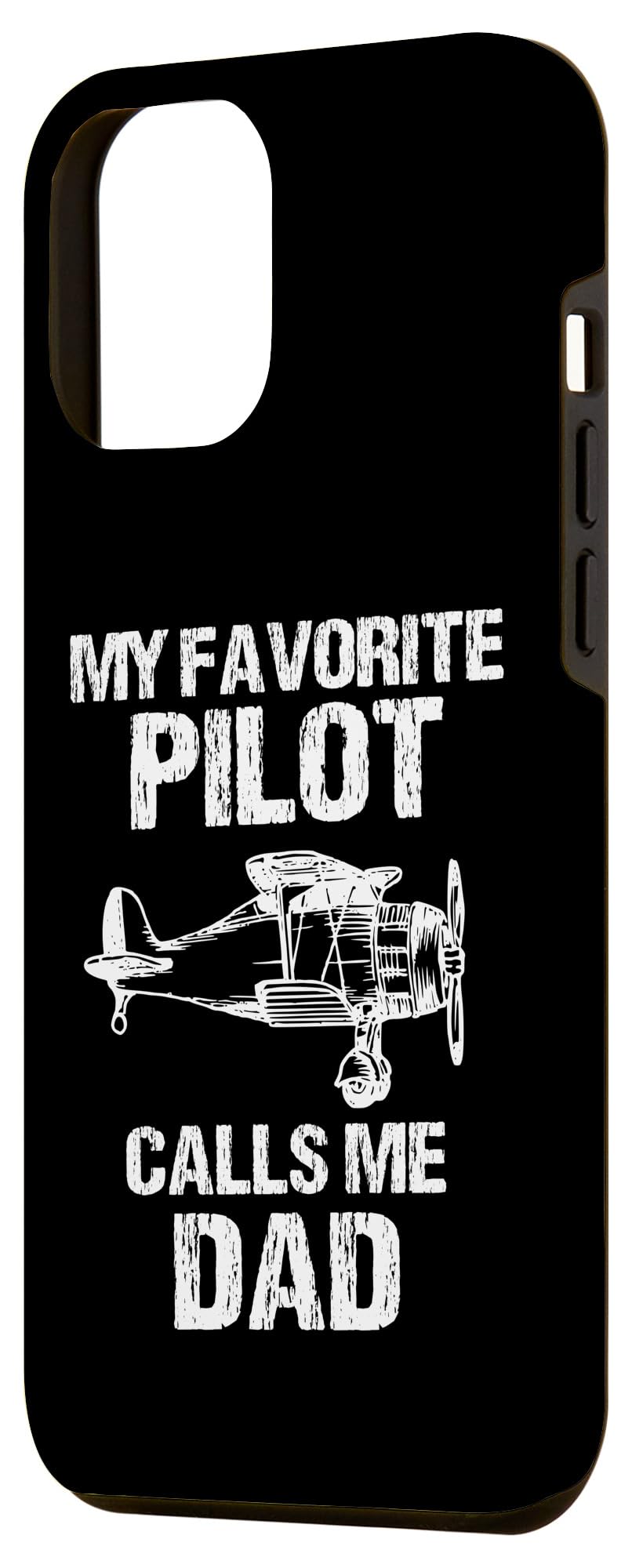 iPhone 13 Pro Max Aviation My Favorite Pilot Calls Me Dad Mens Dad of a Pilot Case