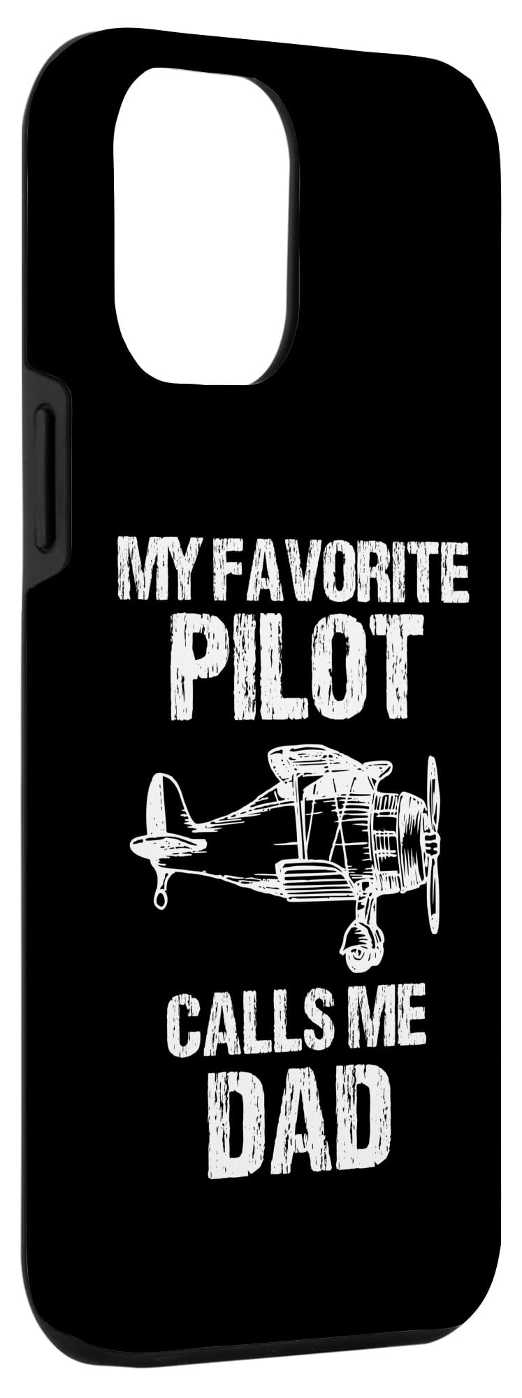 iPhone 13 Pro Max Aviation My Favorite Pilot Calls Me Dad Mens Dad of a Pilot Case