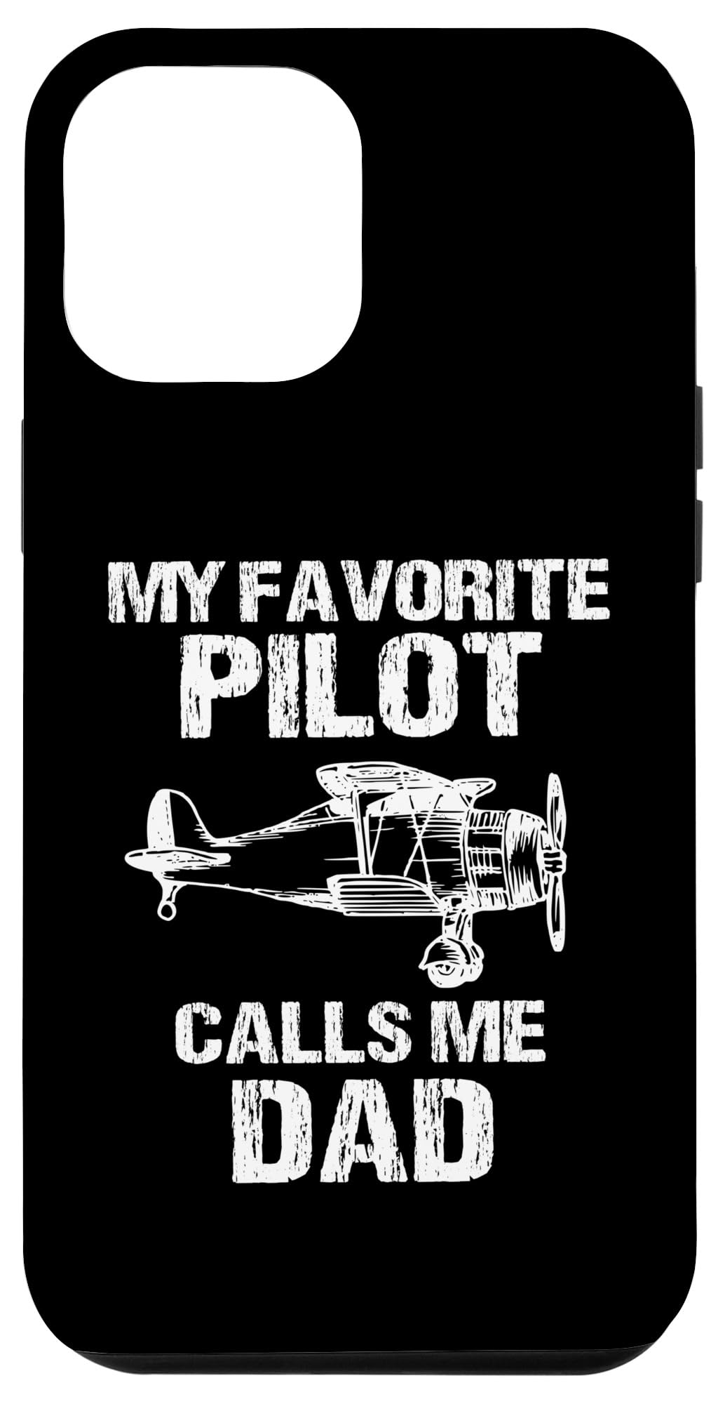iPhone 13 Pro Max Aviation My Favorite Pilot Calls Me Dad Mens Dad of a Pilot Case