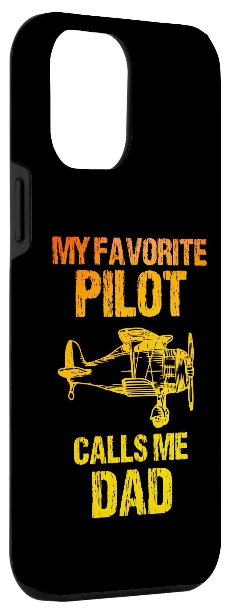 iPhone 13 Pro Max Aviation My Favorite Pilot Calls Me Dad Mens Dad of a Pilot Case