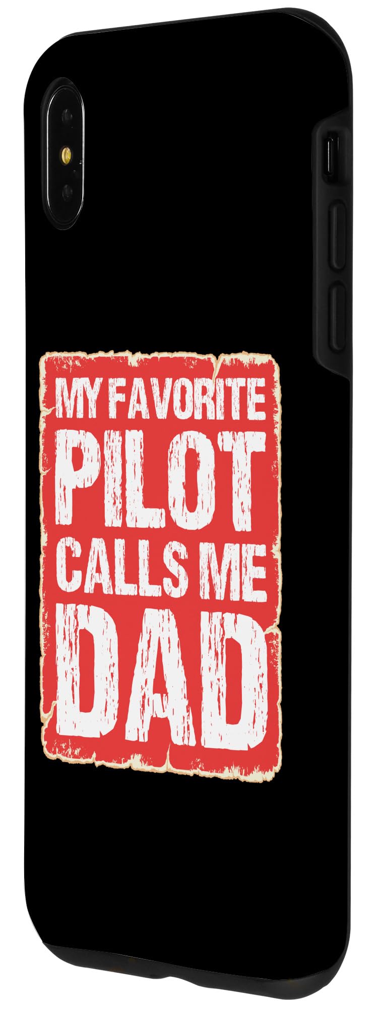 iPhone XS Max Aviation My Favorite Pilot Calls Me Dad For Father of a Pilo Case