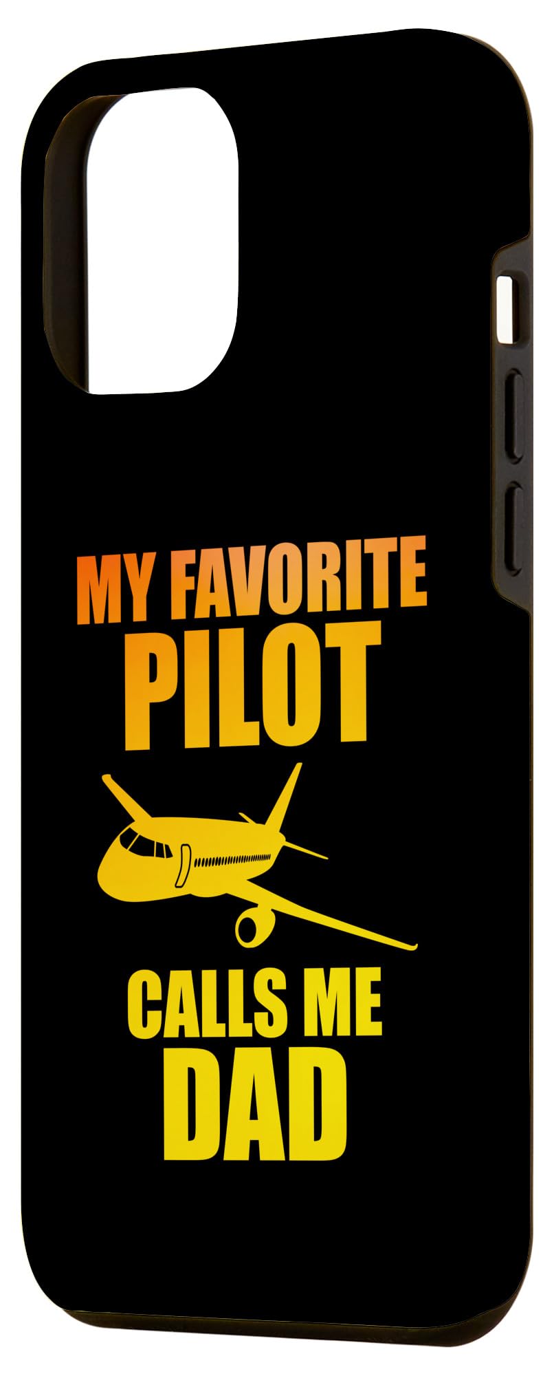 iPhone 12 Pro Max Aviation My Favorite Pilot Calls Me Dad Mens Dad of a Pilot Case